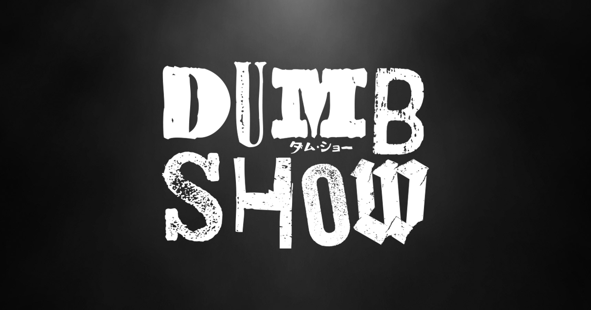 舞台『DUMB SHOW／ダム・ショー』公式ホームページ ｜ 2026年上演 ｜ チケット情報